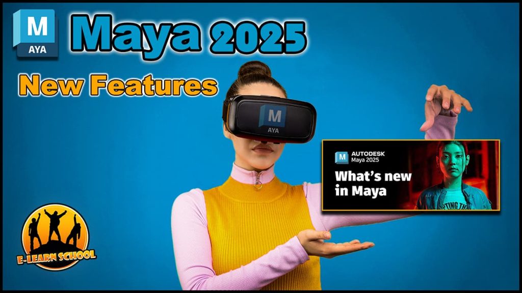 Maya 2025 | بررسی ویژگی ها و قابلیت های جدید مایا 2025 - ایلرن اسکول ...